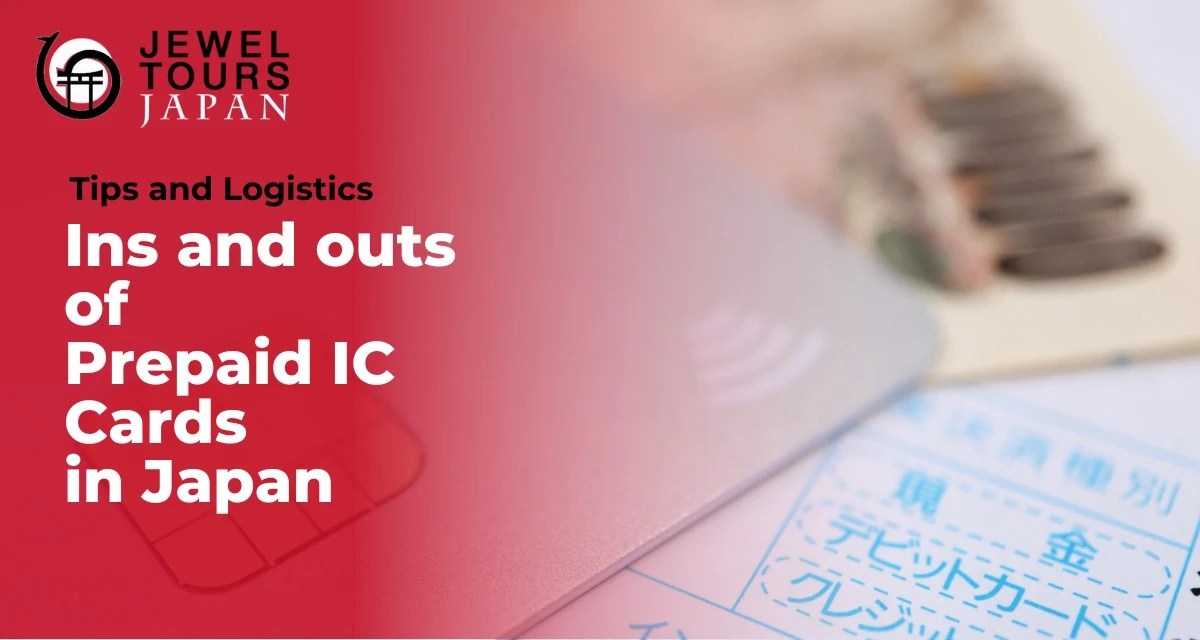 Ins and Outs of Prepaid IC Cards in Japan - Jewel Tours Japan