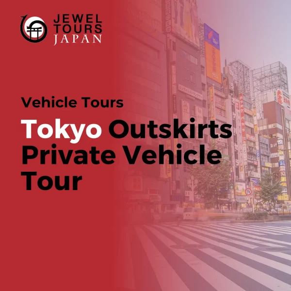 Tokyo Vehicle Tour: Customised Experiences in Japan - Jewel Tours Japan